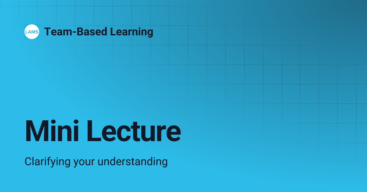 Mini Lecture | Team-Based Learning