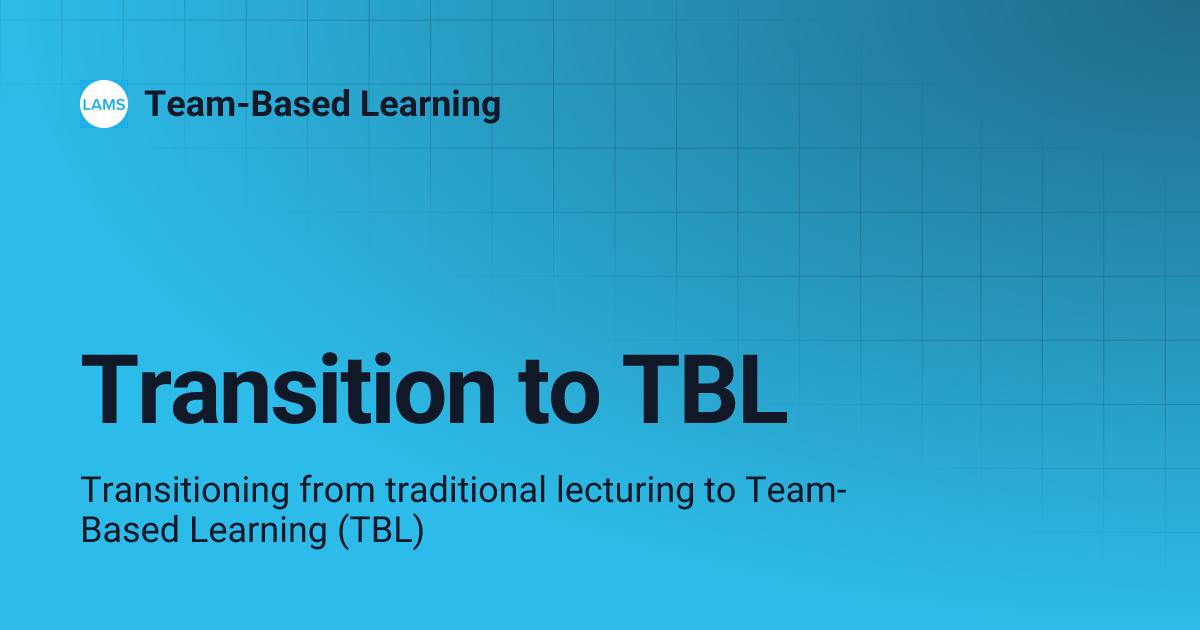 Transition to TBL | Team-Based Learning